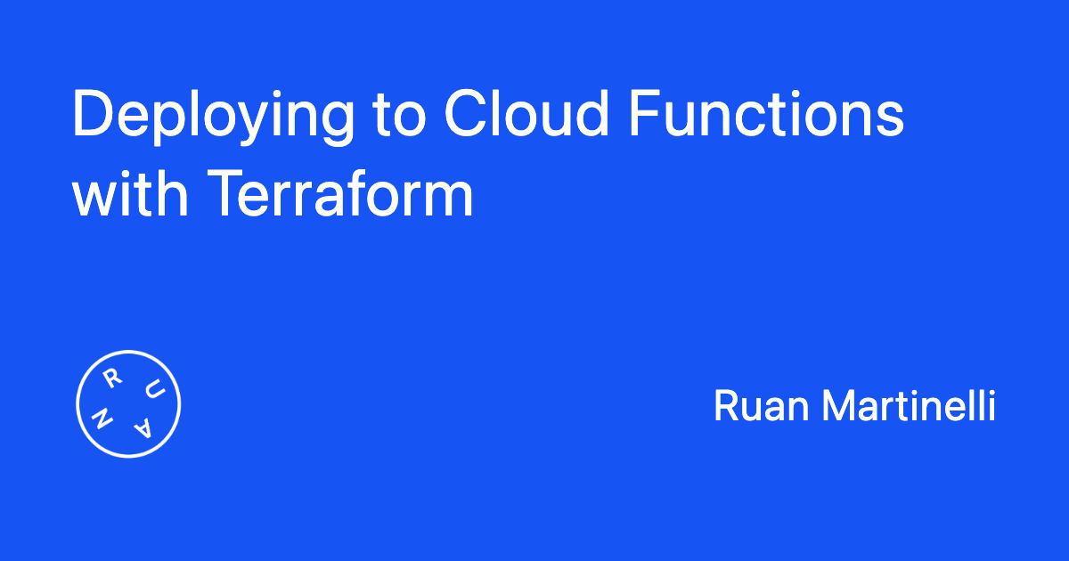 Deploying to Cloud Functions with Terraform | Ruan Martinelli